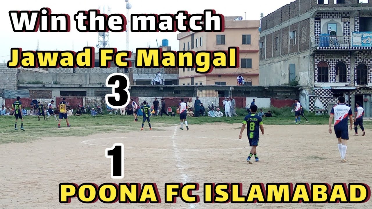 Win Match Jawad Fc Mangal ||Poona Fc Islamabad Vs Jawad Fc Mangal ...