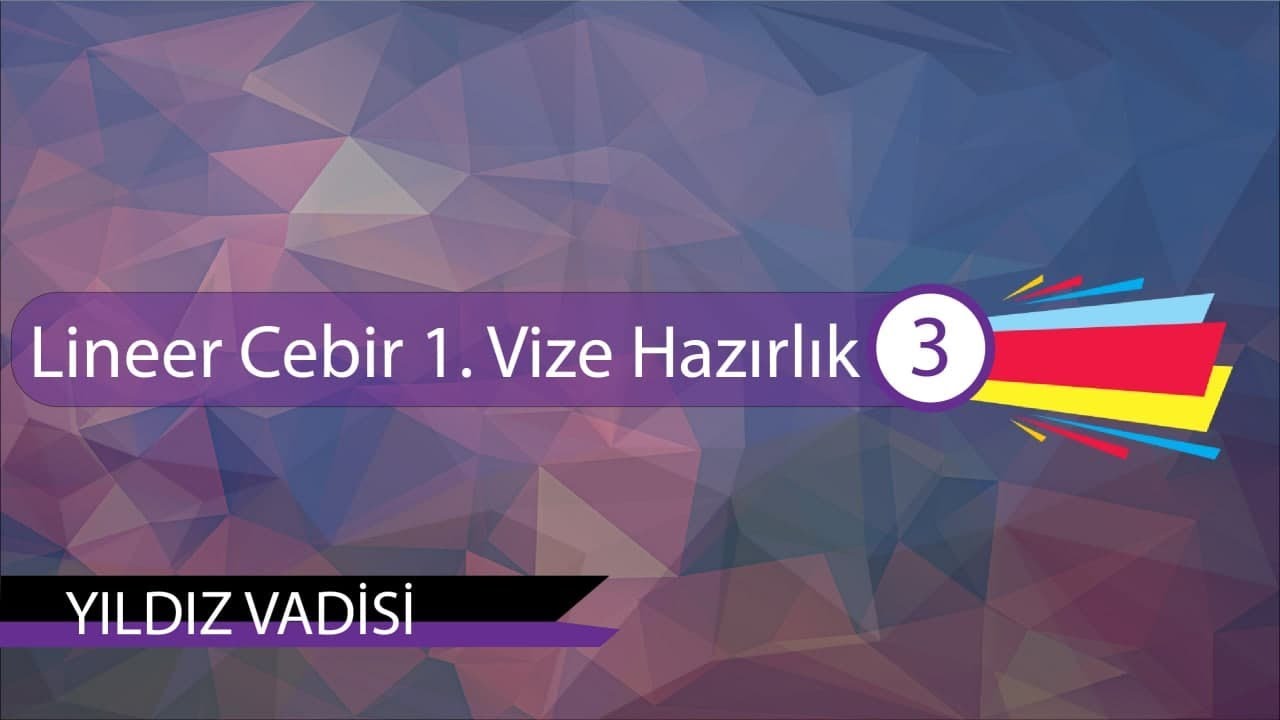 Lineer Cebir 1. Vize Hazırlık #3 - YouTube