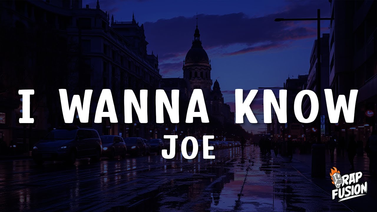 Joe - I Wanna Know (Lyrics) - YouTube Music