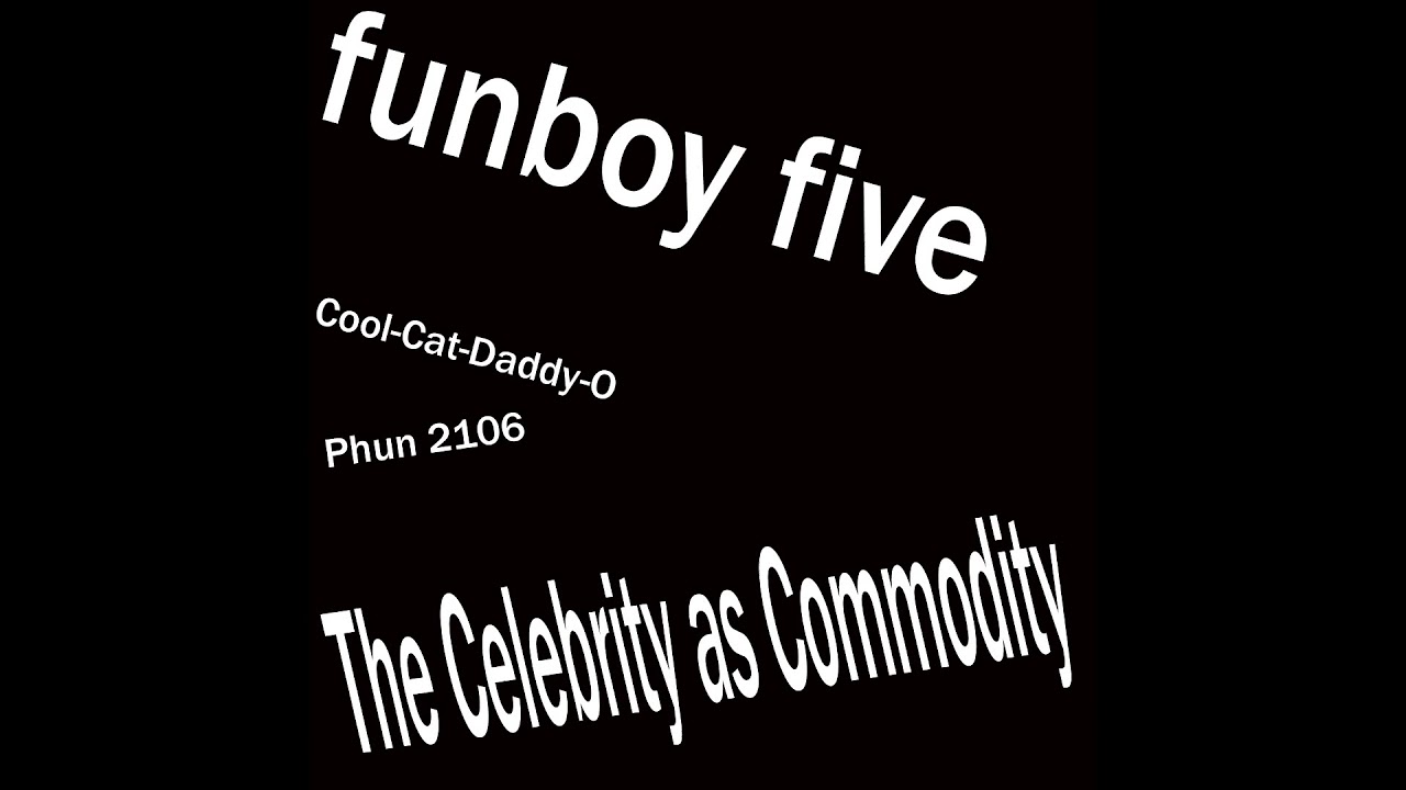 Funboy Five : The Celebrity As Commodity - YouTube
