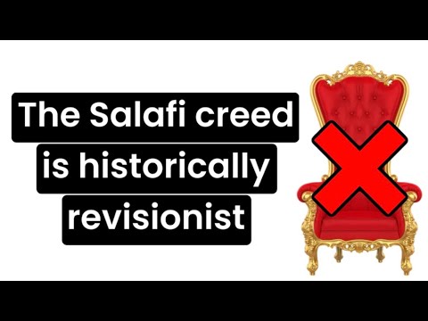 The Salafi creed is historically revisionist - YouTube