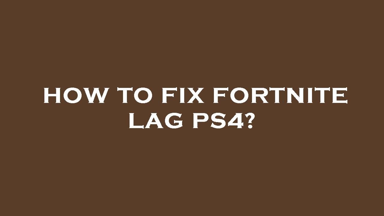 How to fix fortnite lag ps4? - YouTube