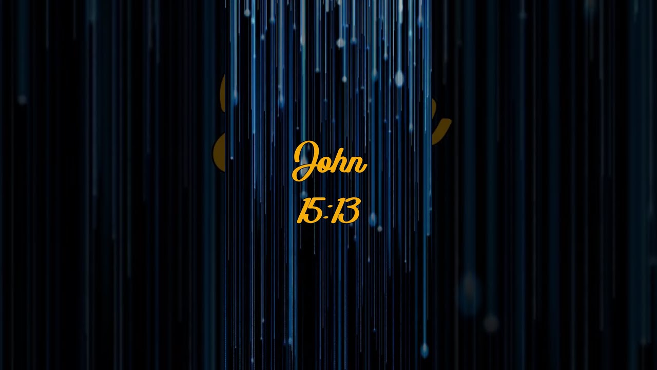 John 15 Verse 13 YouTube John 15 Verse 13 YouTube