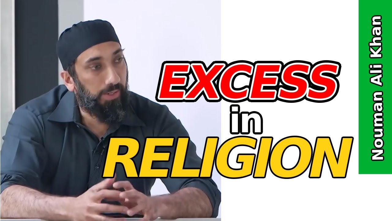 (SHORT) Excess in religion - Nouman Ali Khan - YouTube