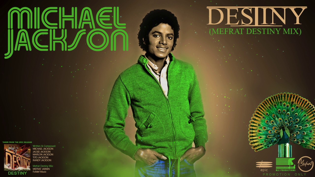 MICHAEL JACKSON - "DESTINY" - (MEFRAT DESTINY MIX) - YouTube