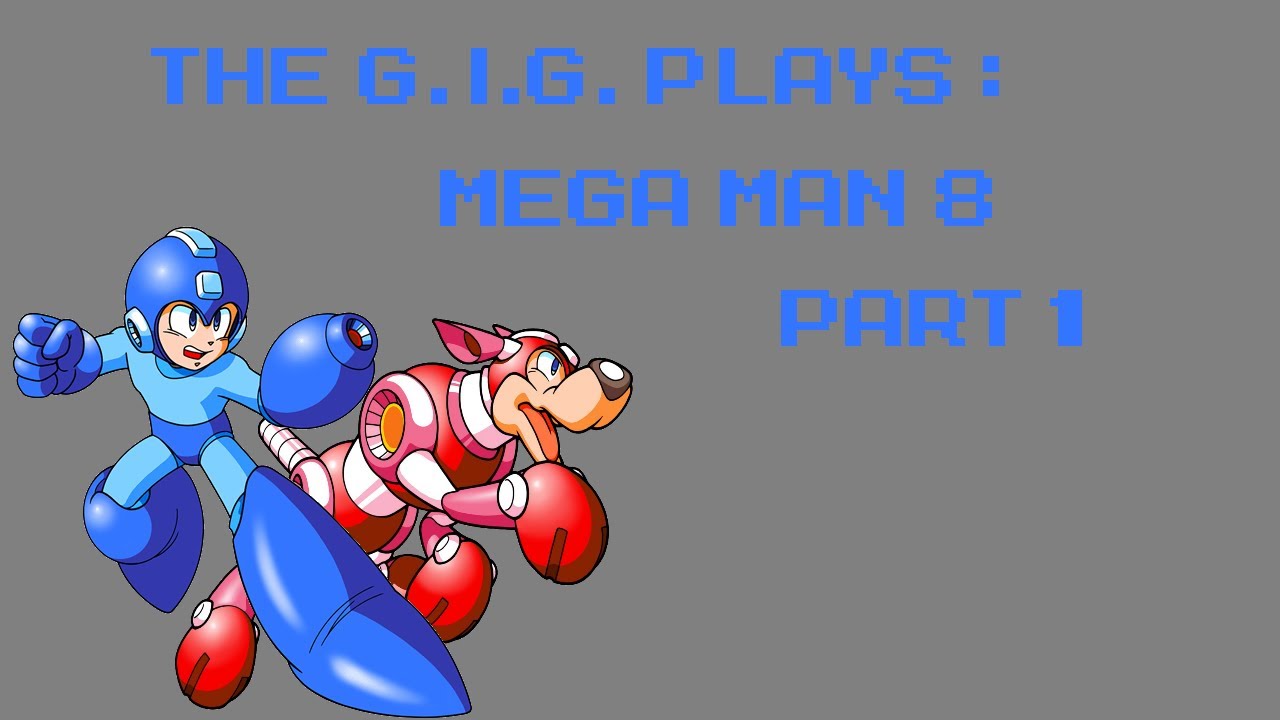 The G.I.G. Plays: Mega Man 8 Part 1 - YouTube