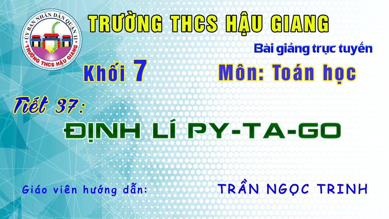 TOÁN HỌC 7 - TIẾT 37: ĐỊNH LÝ PY-TA-GO - YouTube
