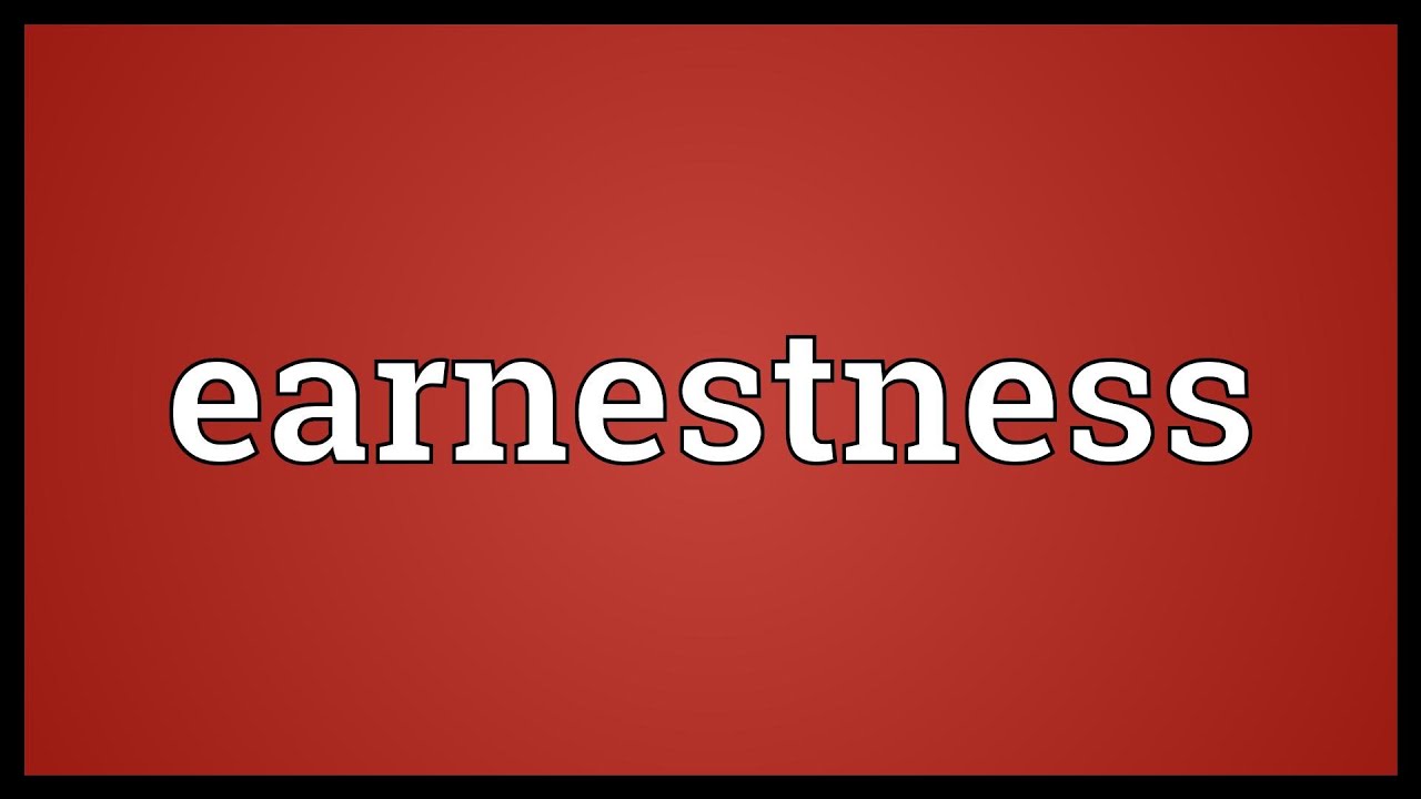 Earnestness Meaning - YouTube