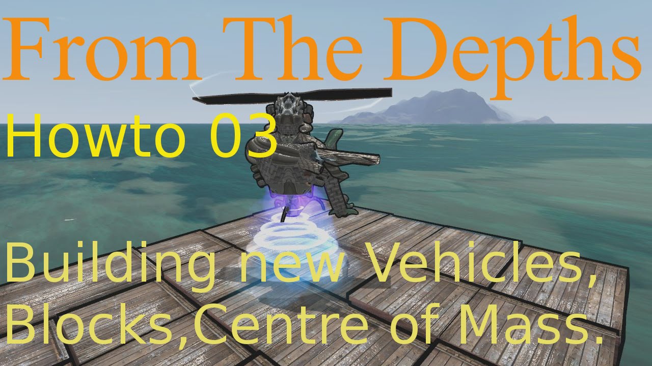 From The Depths HowTo 03-Building New Vehicle,Blocks,Centre of Mass ...