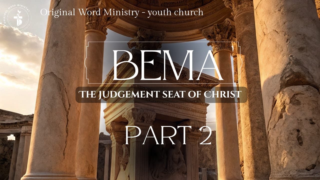 Theme: BEMA PART 2 (The Judgement seat of Christ) - 2 Corinthians 5:10 ...