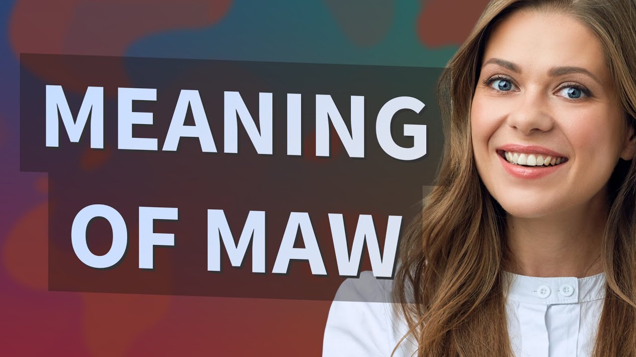 Maw | meaning of Maw - YouTube