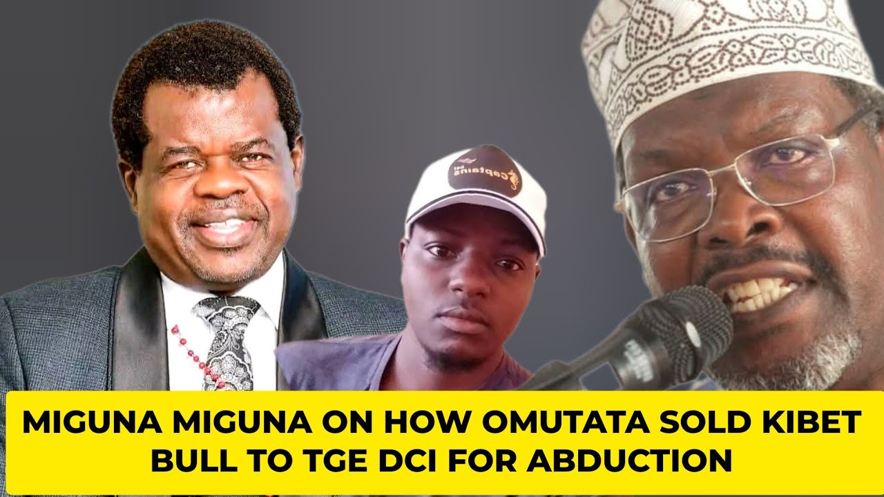 MIGUNA MIGUNA REVEALS HOW SENATOR OKIYAH OMUTATA SOLD KIBET BULL TO DCI ...