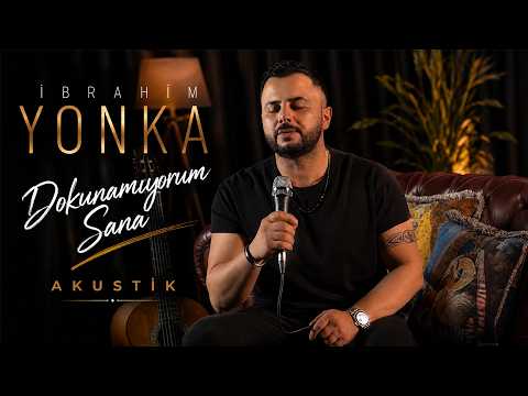 İbrahim YONKA - Dokunamıyorum Sana ( Akustik Versiyon )