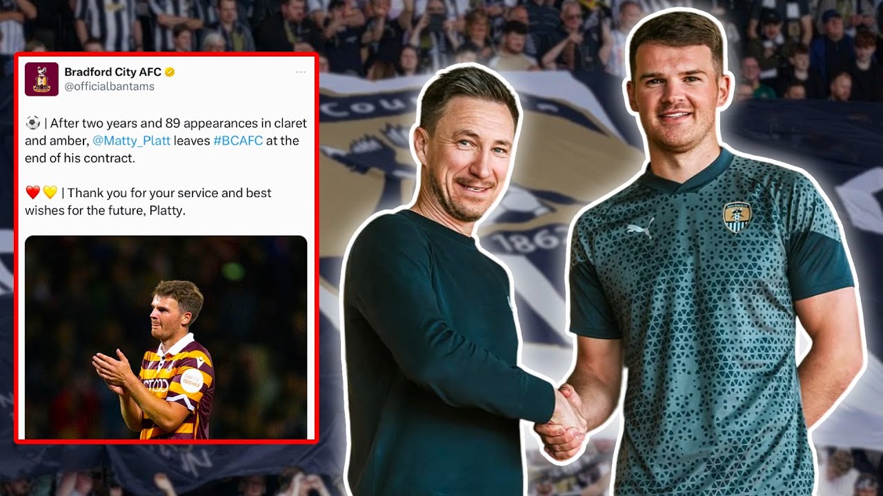 MATTY PLATT SIGNS FOR NOTTS COUNTY AFTER REJECTING A NEW CONTRACT AT ...