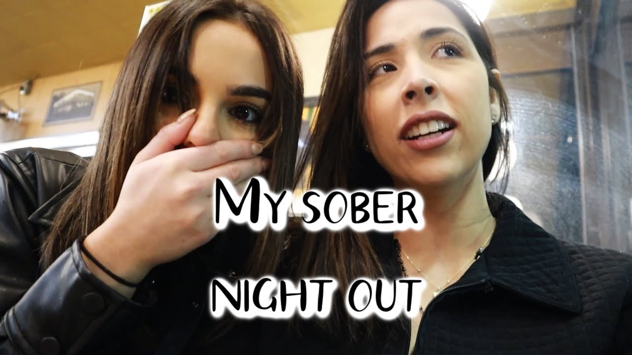 A SOBER night with my girls. Well I was sober. - YouTube