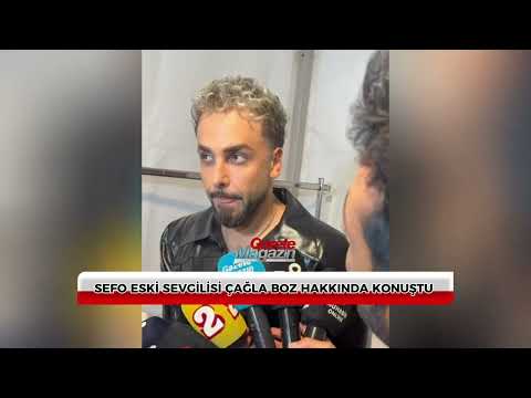 Sefo, eski sevgilisi Çağla Boz hakkında konuştu: \