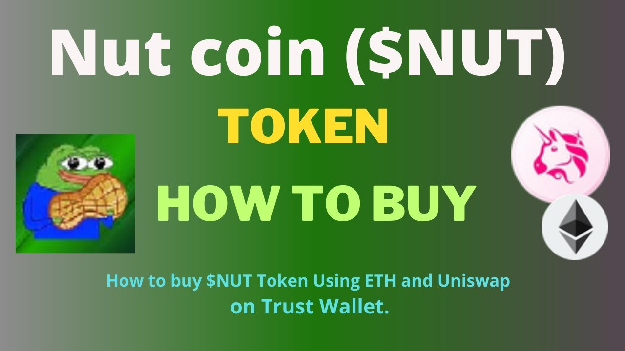How to Buy Nut coin ($NUT) Token Using ETH and UniSwap On Trust Wallet ...