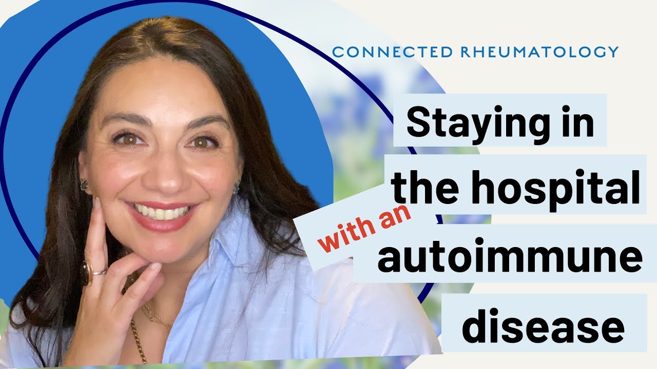 Staying in the hospital with an autoimmune disease//A Rheumatologist ...