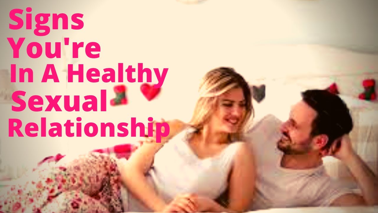 Signs You're In A Healthy Sexual Relationship - YouTube