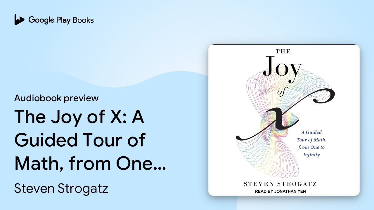 The Joy of X: A Guided Tour of Math, from One… by Steven Strogatz ...