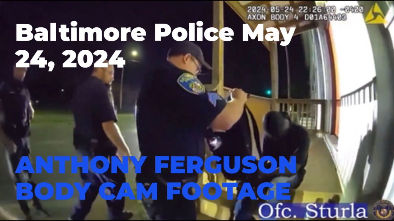 Baltimore Police Anthony Ferguson Shooting Body Cam Footage (May 24 ...