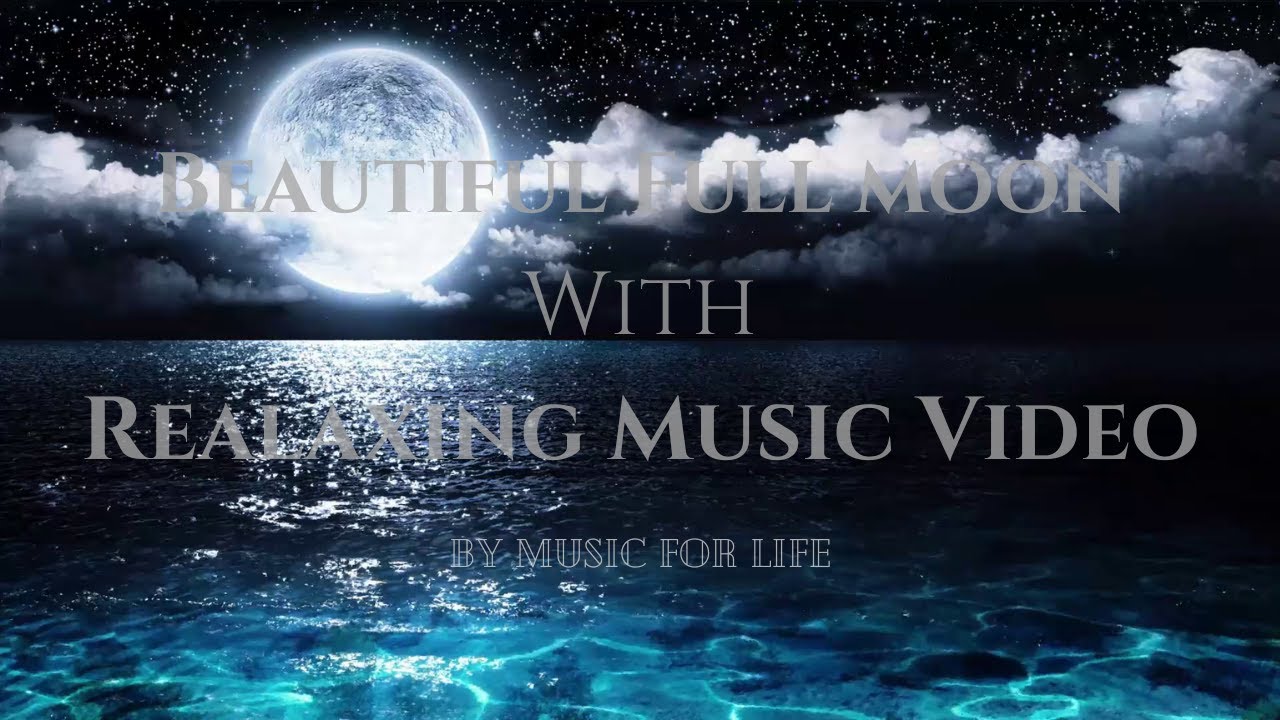 Stunning Full Moon with Relaxing Music | Serene Night Views for Calm ...