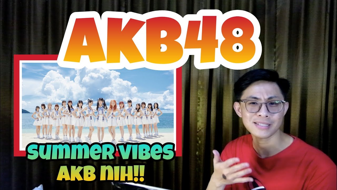 [REACTION] AKB48 久しぶりのリップグロス Music Video SNS ver./ AKB48 60th Single【公式】 - YouTube
