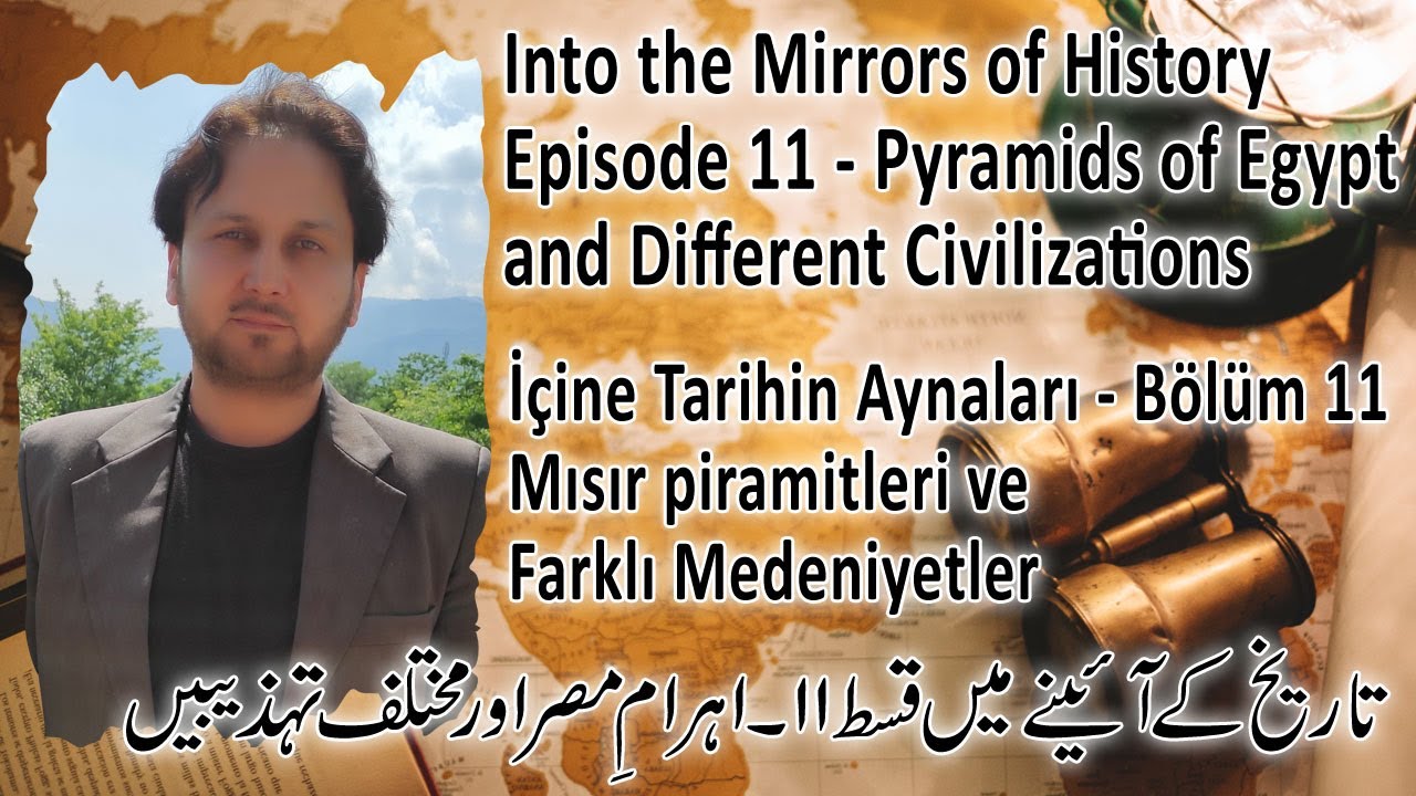 Into the Mirrors of History Episode 11 | Pyramids of Egypt & Different ...
