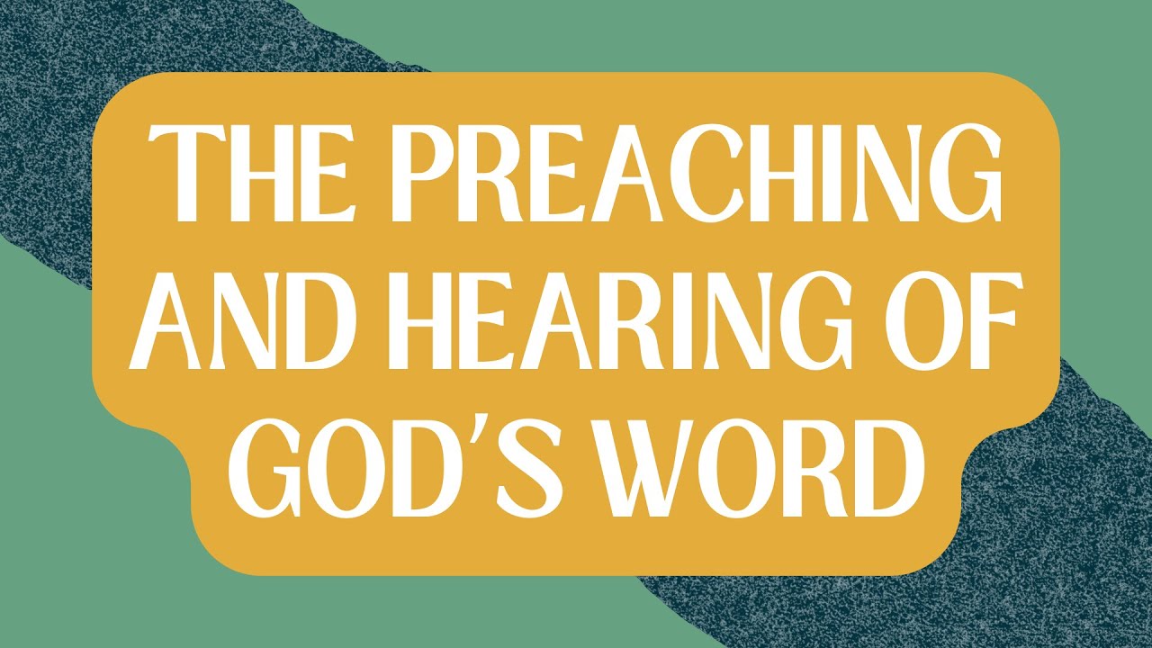 Class 3: The Preaching and Hearing of God's Word - YouTube