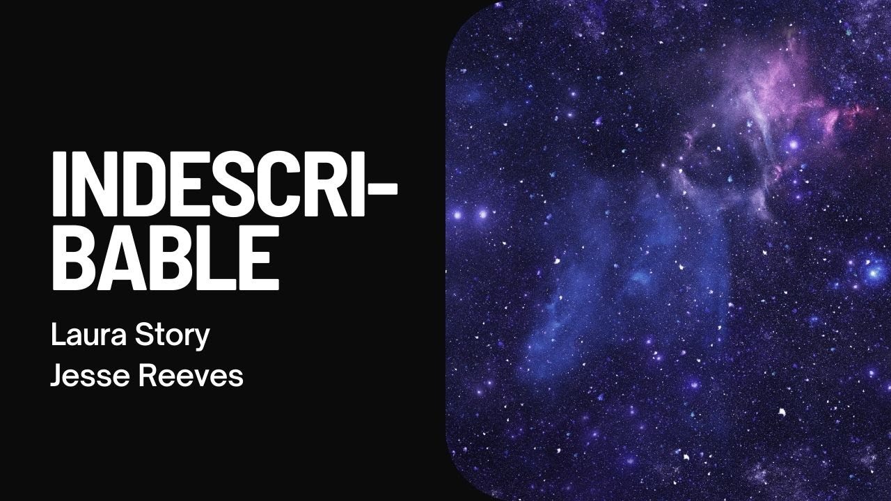 Indescribable - YouTube