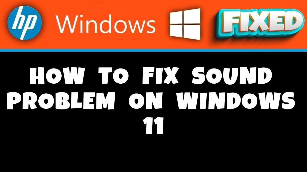 HP Laptop - How to Fix Sound Problem on Windows 11 - YouTube