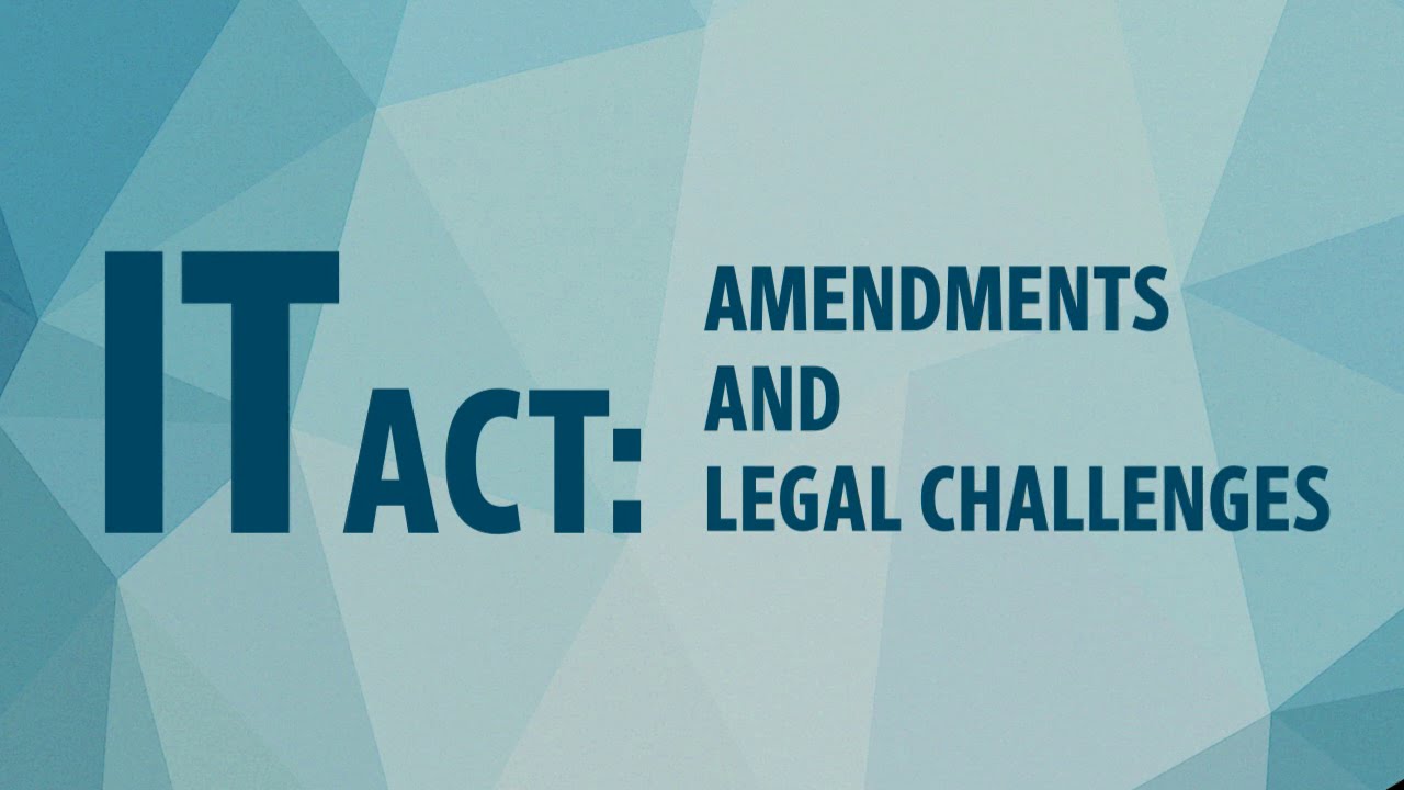IT Act: Amendments and Legal Challenges - YouTube