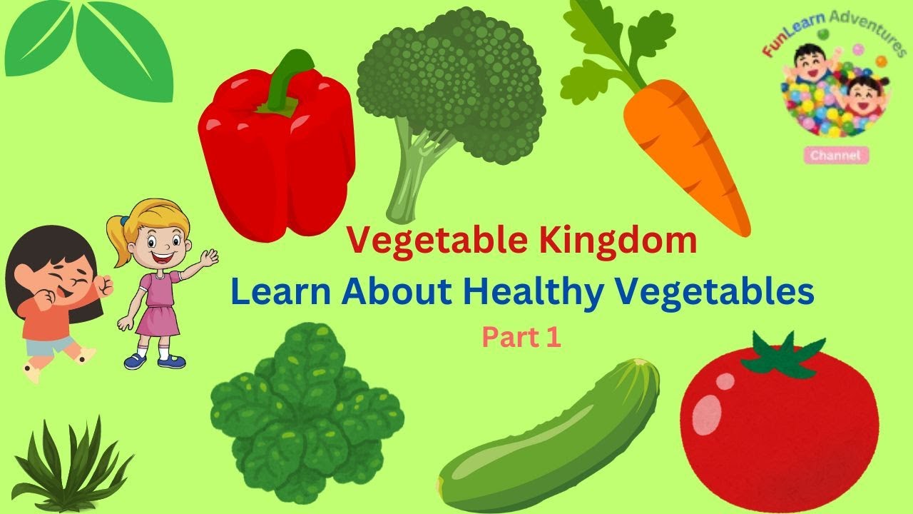 Vegetable Kingdom: Meet the Healthy Veggies! - Part 1 | Fun with ...