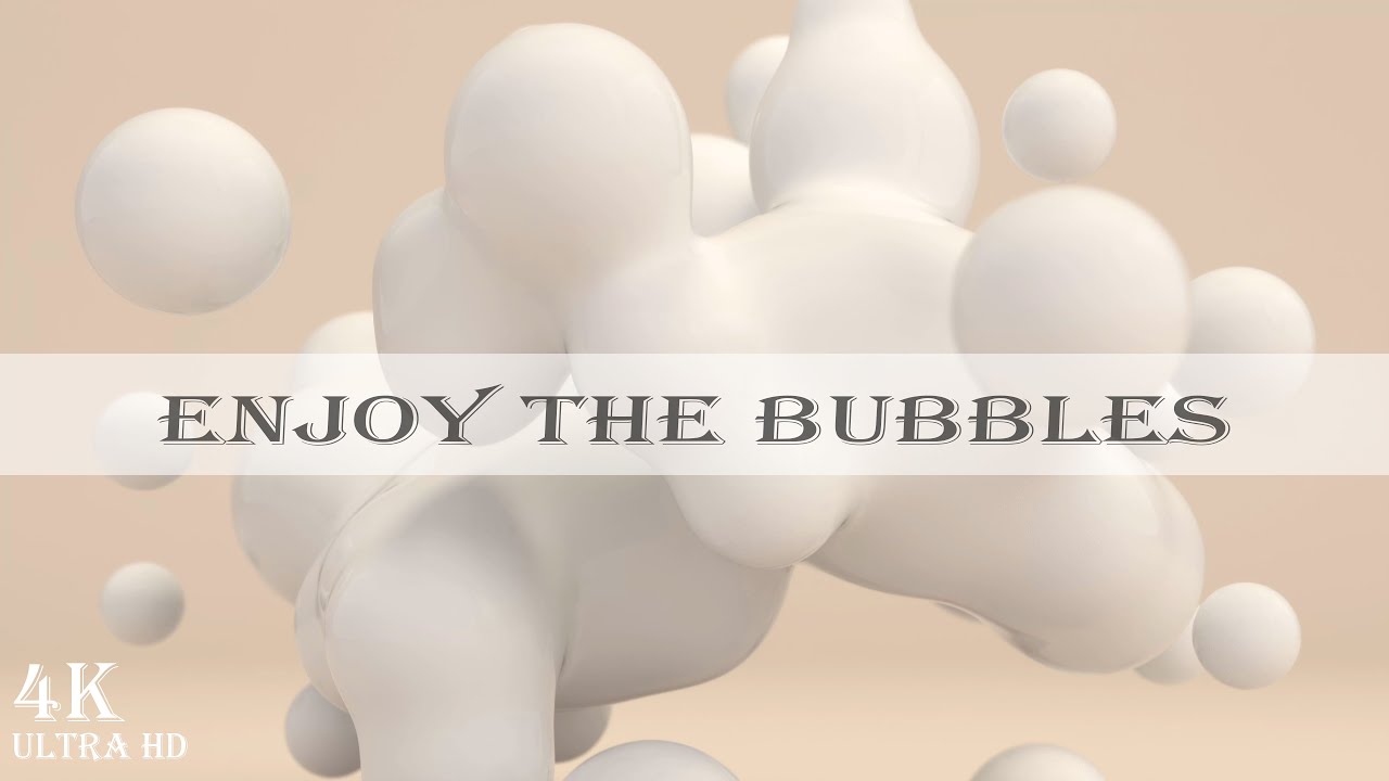 STAY CALM AND ENJOY THE BUBBLES: 4K Video Crafted for Relaxation and ...