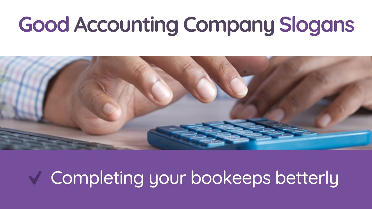 Good Accounting Company Slogans - YouTube