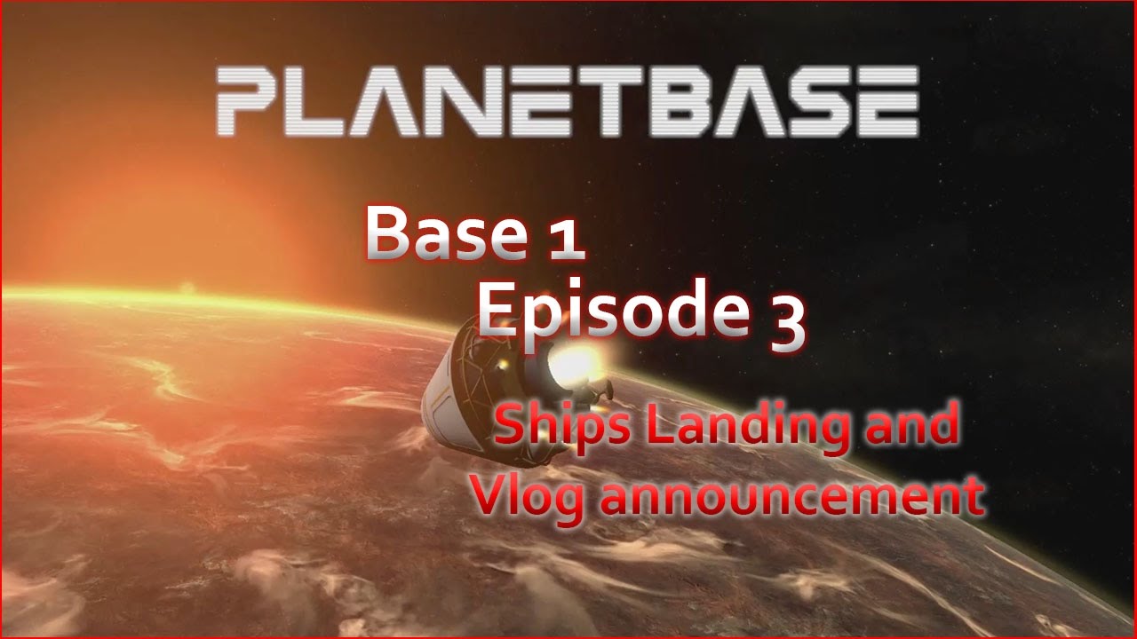 Ships Landing and Vlog Announcement | Planetbase Part 3 (Xbox One ...