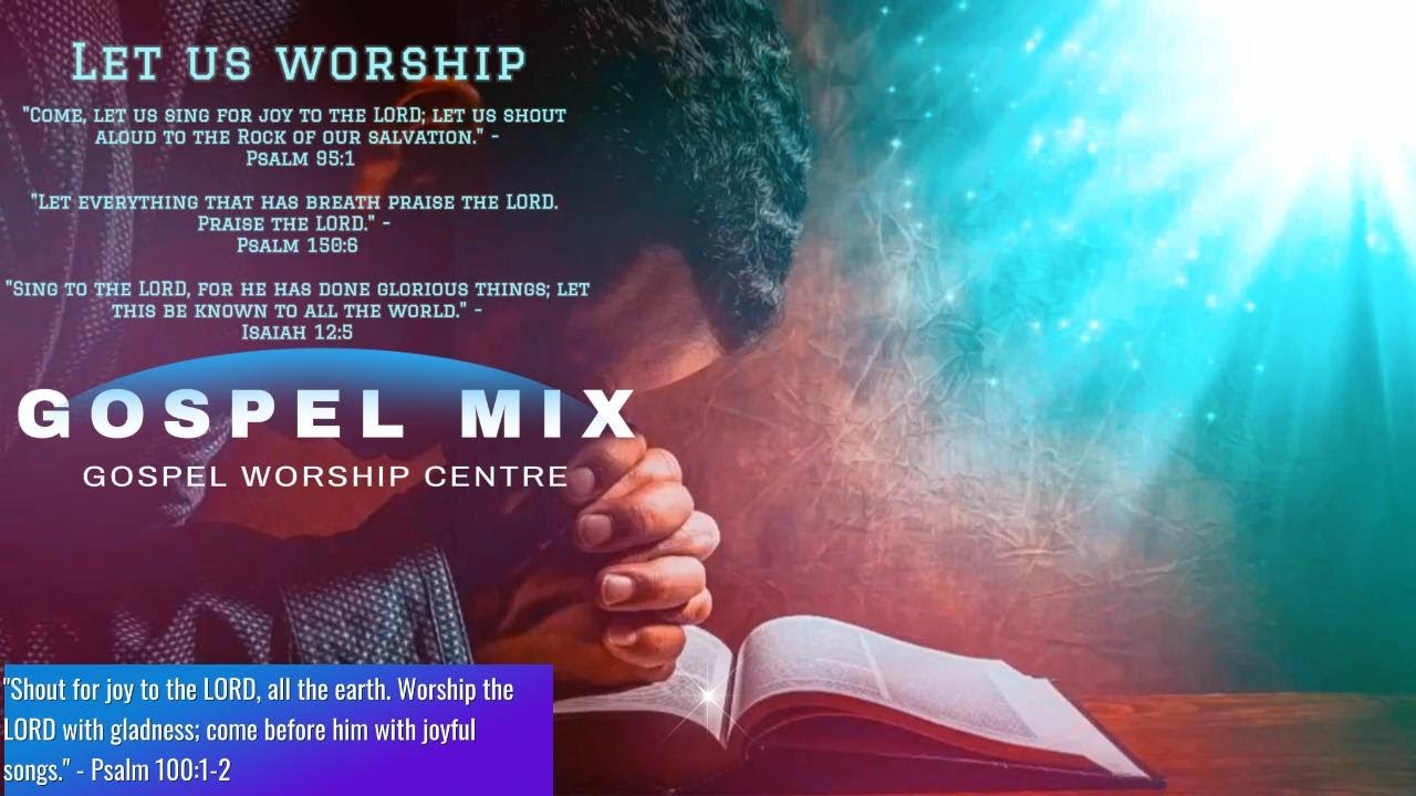 Gospel Worship Playlist | The Ultimate Contemporary Praise and Worship ...
