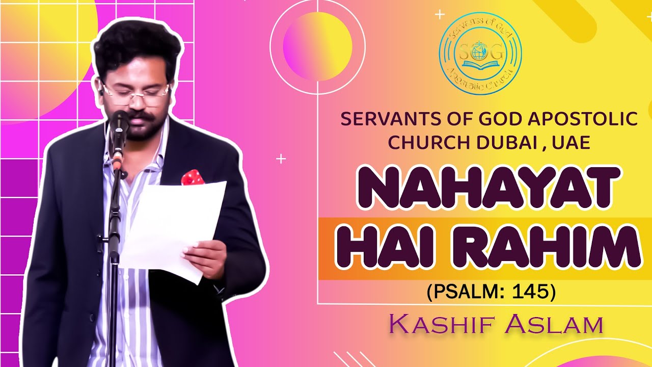 Nahayat Hai Rahim (Psalm: 145) | Kashif Aslam | SOG Church - UAE ...