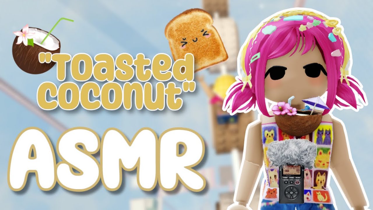 Roblox ASMR ꒰ ♡ ꒱ super tingly 1 hour of trigger word "toasted coconut ...