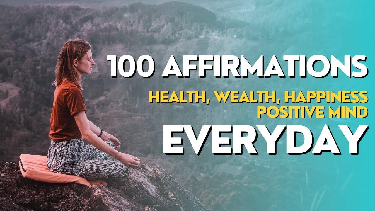 100 Affirmations for Health, Wealth, Happiness Positive Mind Affirmations, Before Bed, First 30 ...