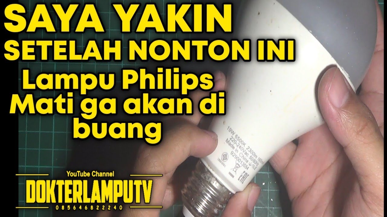 SETELAH NONTON KAMU JADI DOKTERLAMPU , SERVIS LAMPU LED PHILIPS 19 WATT ...