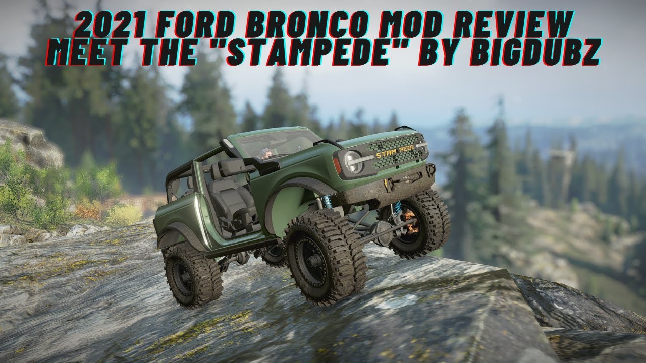 SnowRunner Mod Review | 2021 FORD BRONCO AKA "STAMPEDE" by BIGDUBZ ...