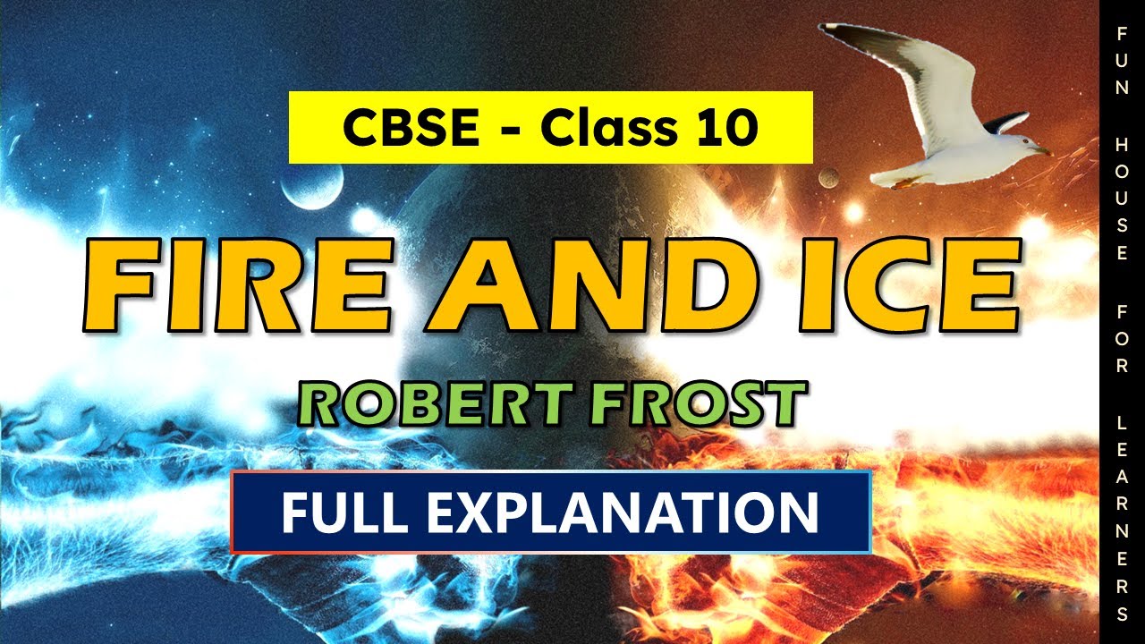 Fire and Ice Poem by Robert Frost Explanation | CBSE: Class 10, English ...