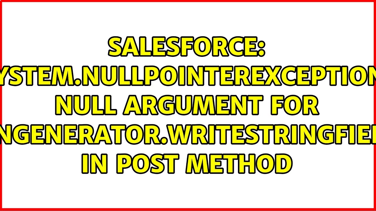 System.NullPointerException: null argument for JSONGenerator ...