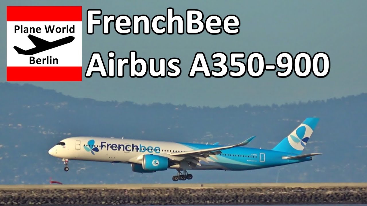 French Bee Airbus A350-900 landing at San Francisco Airport - YouTube