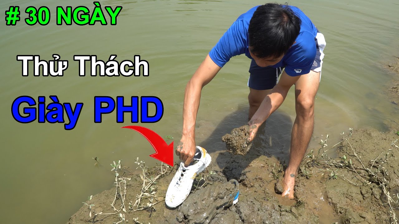Thử Thách 30 Ngày Ngâm Bùn Giày PHD - YouTube