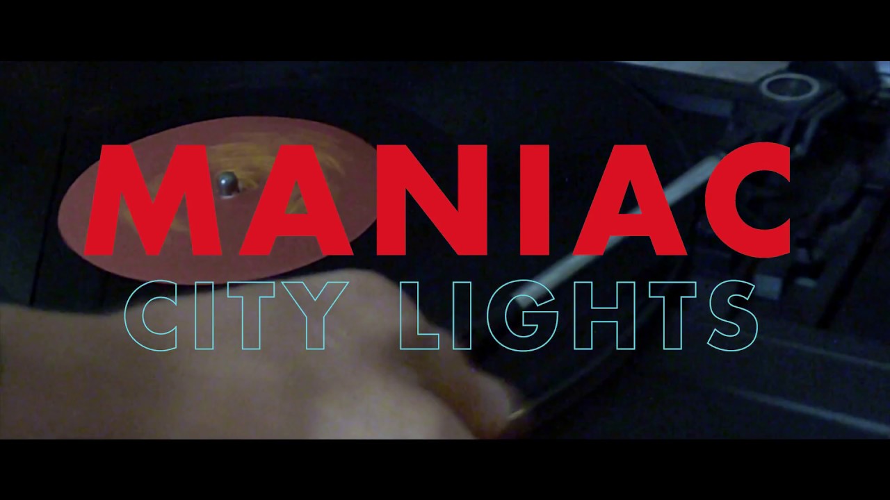 MANIAC - CITY LIGHTS (OFFICIAL VIDEO) - YouTube