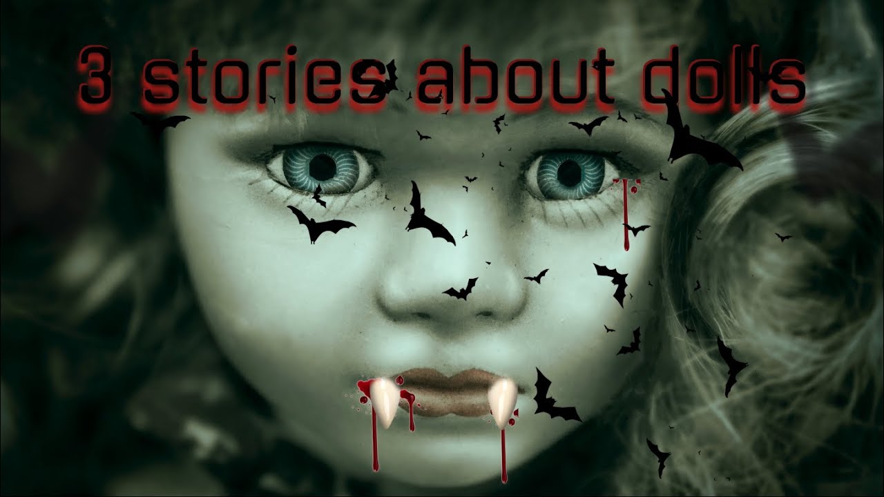 3 Creepy Stories About Dolls - Scary Stories - YouTube