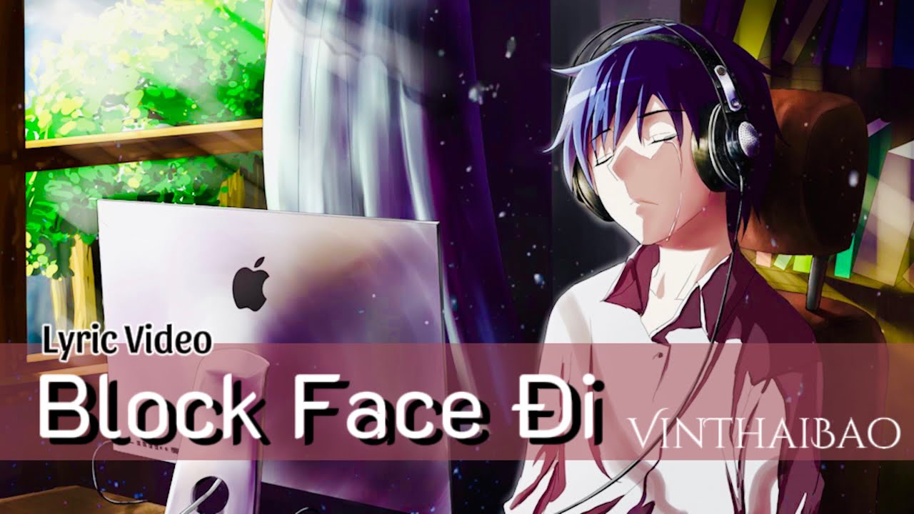BLOCK FACE ĐI ~ Vin TB | Lyric Video | Ballad Thất Tình | Top Nhạc Buồn ...