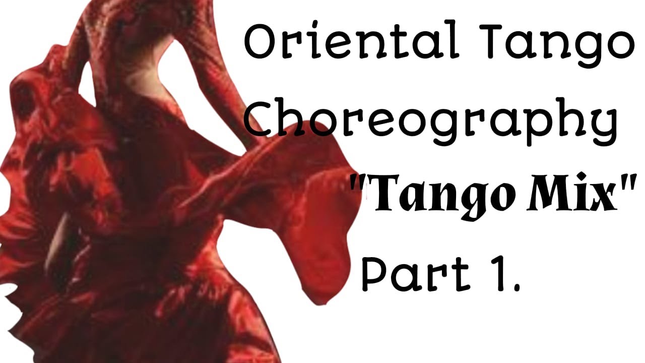 Tango Oriental. part1. "TANGO MIX" Bellydance tango choreography ...